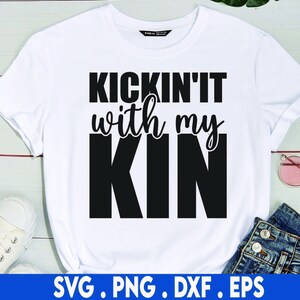 Kickin It With My Kin SVG, Family Reunion SVG, Kickin It With My Family ...