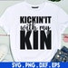 Kickin It With My Kin SVG, Family Reunion SVG, Kickin It With My Family ...
