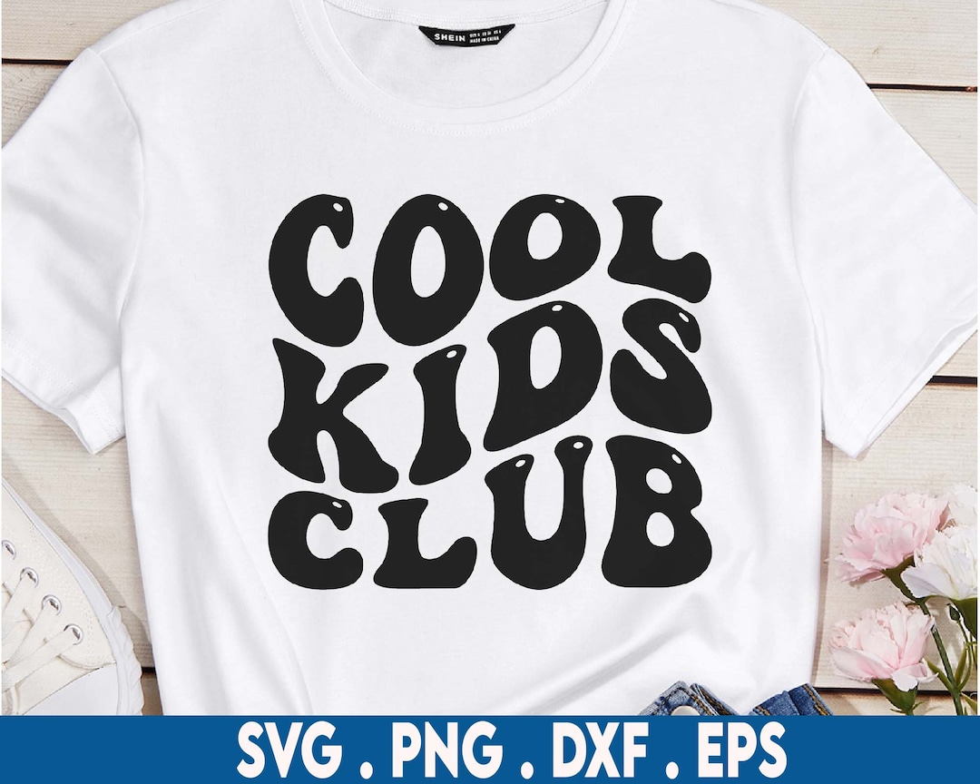 Cool Kids Club Svg, Birthday Gift for Him Svg, Child Svg, Positivity ...