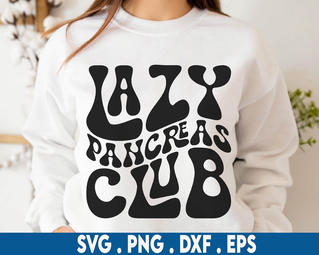 Lazy Pancreas Club Svg, Diabetes Svg, Funny Insulin Svg, Funny Tshirt ...