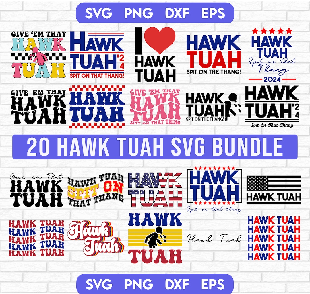 Hawk Tuah SVG Bundle, Hawk Tuah Spit on That Thang Svg Png, Give'em ...