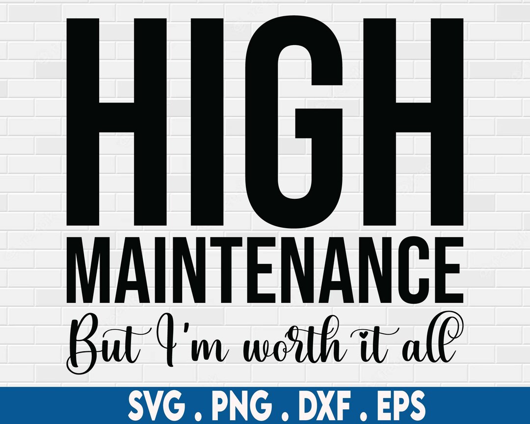 High Maintenance Svg|bougie Svg|boujee Svg|classy Svg|expensive Svg ...