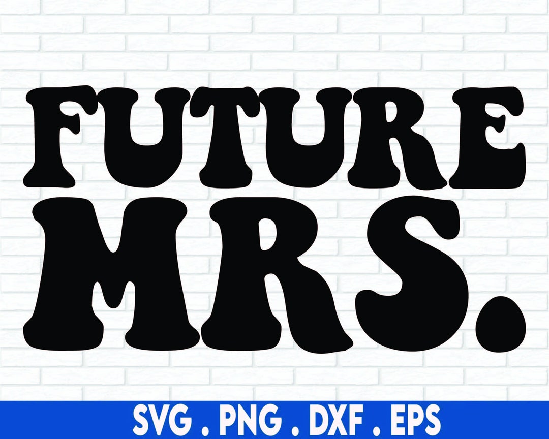 Future Mrs. , SVG Cut File, Digital File, Svg, Engagement, Wedding Svg ...