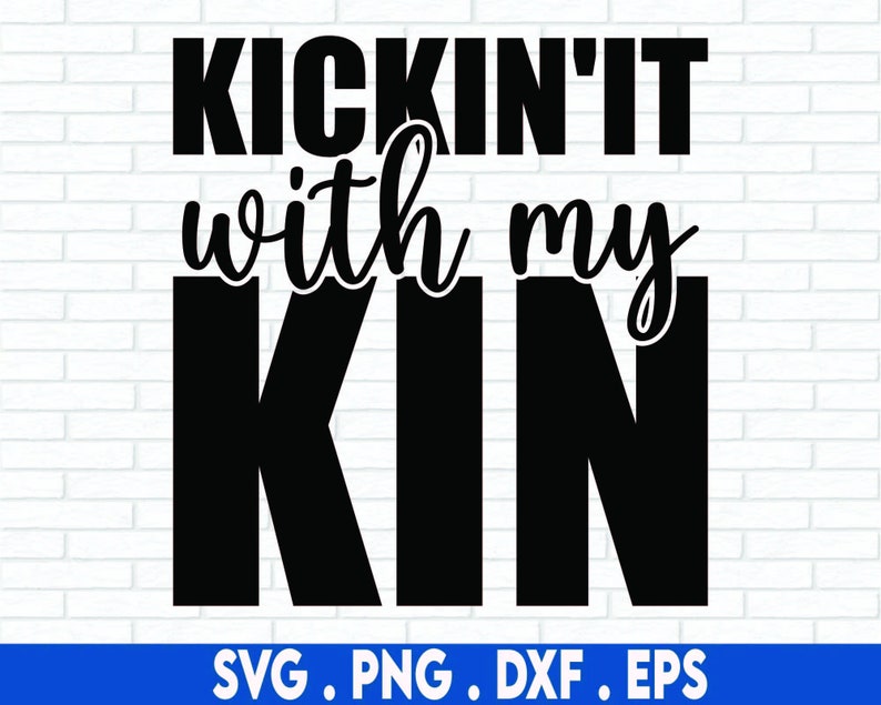 Kickin It With My Kin SVG, Family Reunion SVG, Kickin It With My Family ...