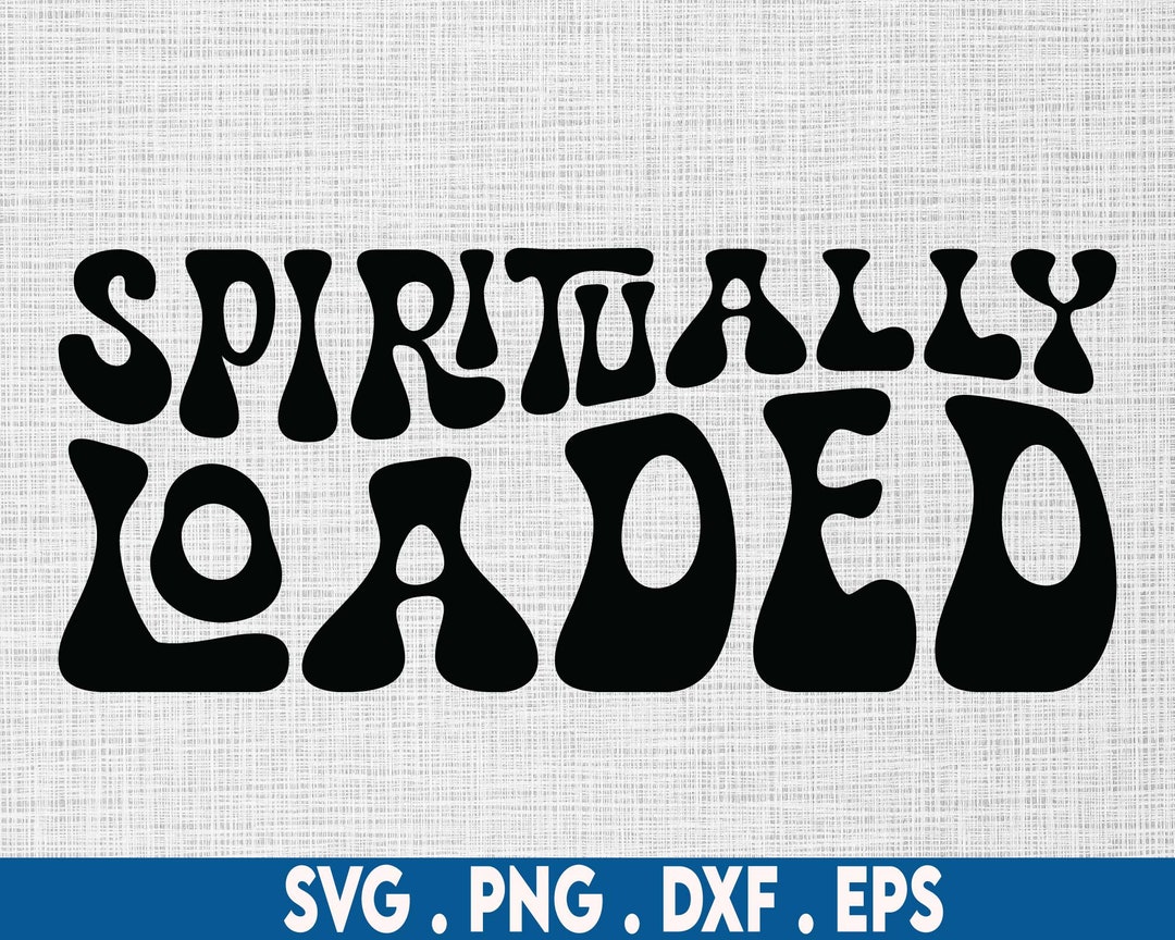 Spiritually Loaded Svg, Body Positive Svg, Strong Women Svg ...