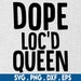 Locs Svg, Loc'd Svg, Dope Loc'd Queen Svg, Locs Shirt Svg, Natural Hair ...