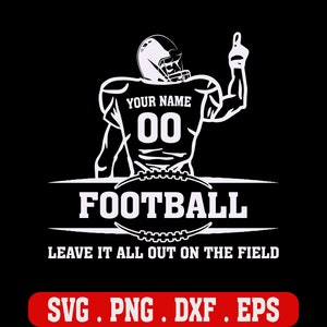 Leave It All Out on the Field Svg, Football SVG, Football Cut File ...