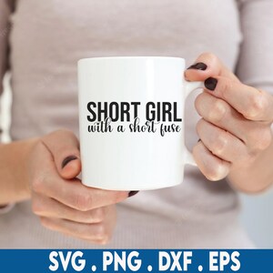Short Girl Svg, Funny Short Svg, Short Girl With a Short Fuse Svg ...