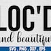 Locd Svg, Loc'd and Beautiful Svg, Locs Svg, Loc Svg, Loc Queen Svg ...