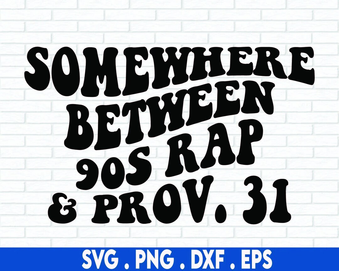 Somewhere Between 90s Rap Svg, Made in the 90s Svg, 90s Svg, 90s Quote ...