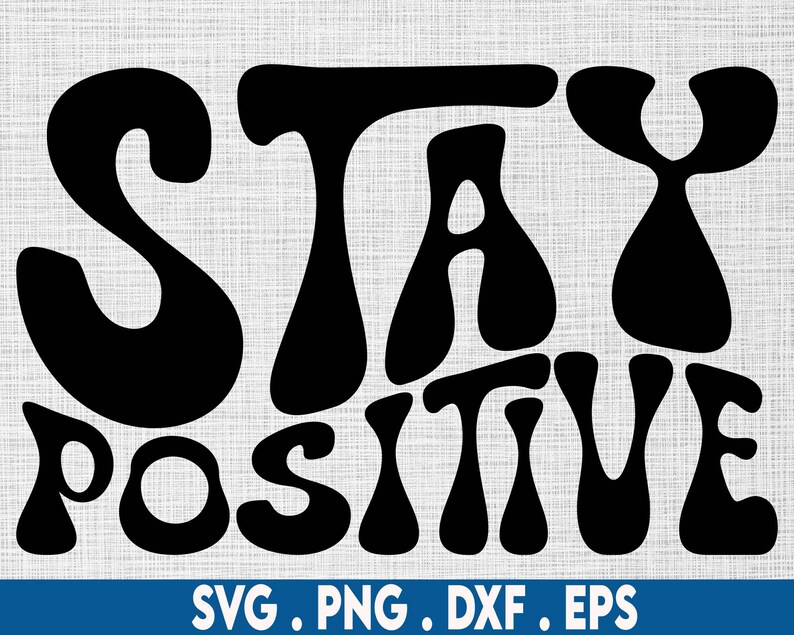 Stay Positive SVG Motivational Svg Mental Health Svg Women - Etsy