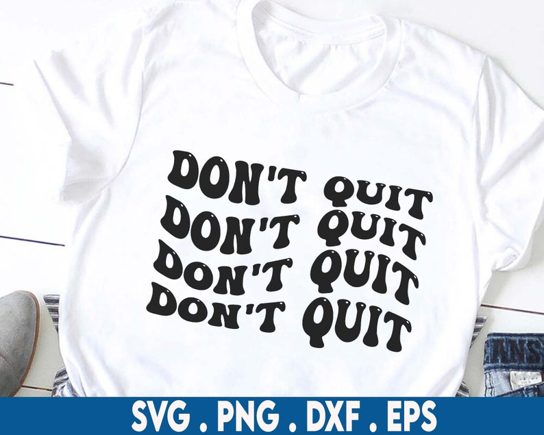 Don't Quit Svg Motivational Svg Strong Svg Wavy Stacked - Etsy