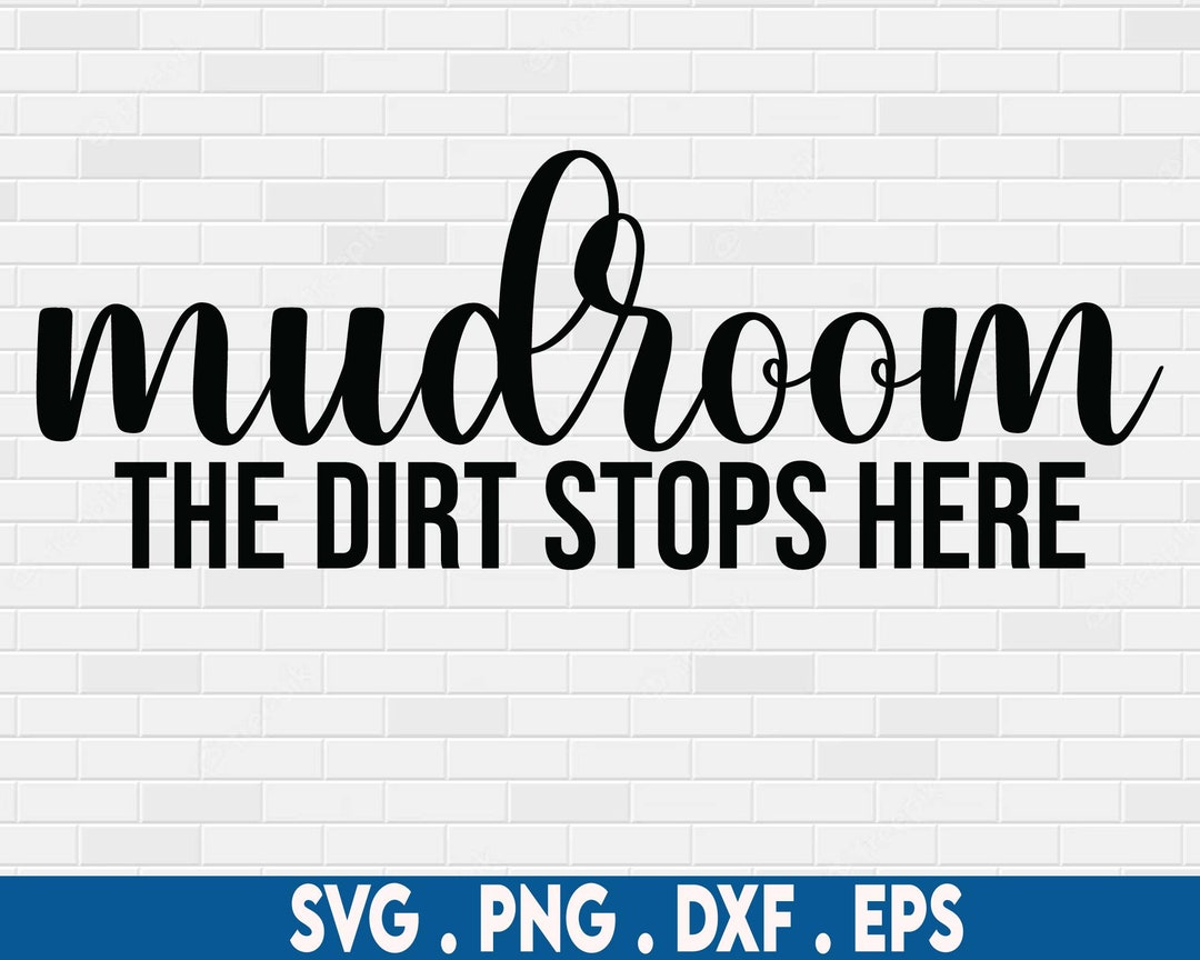 Mudroom Svg, the Dirt Stops Here Svg, Mudroom Sign Svg, Wood Sign Svg ...