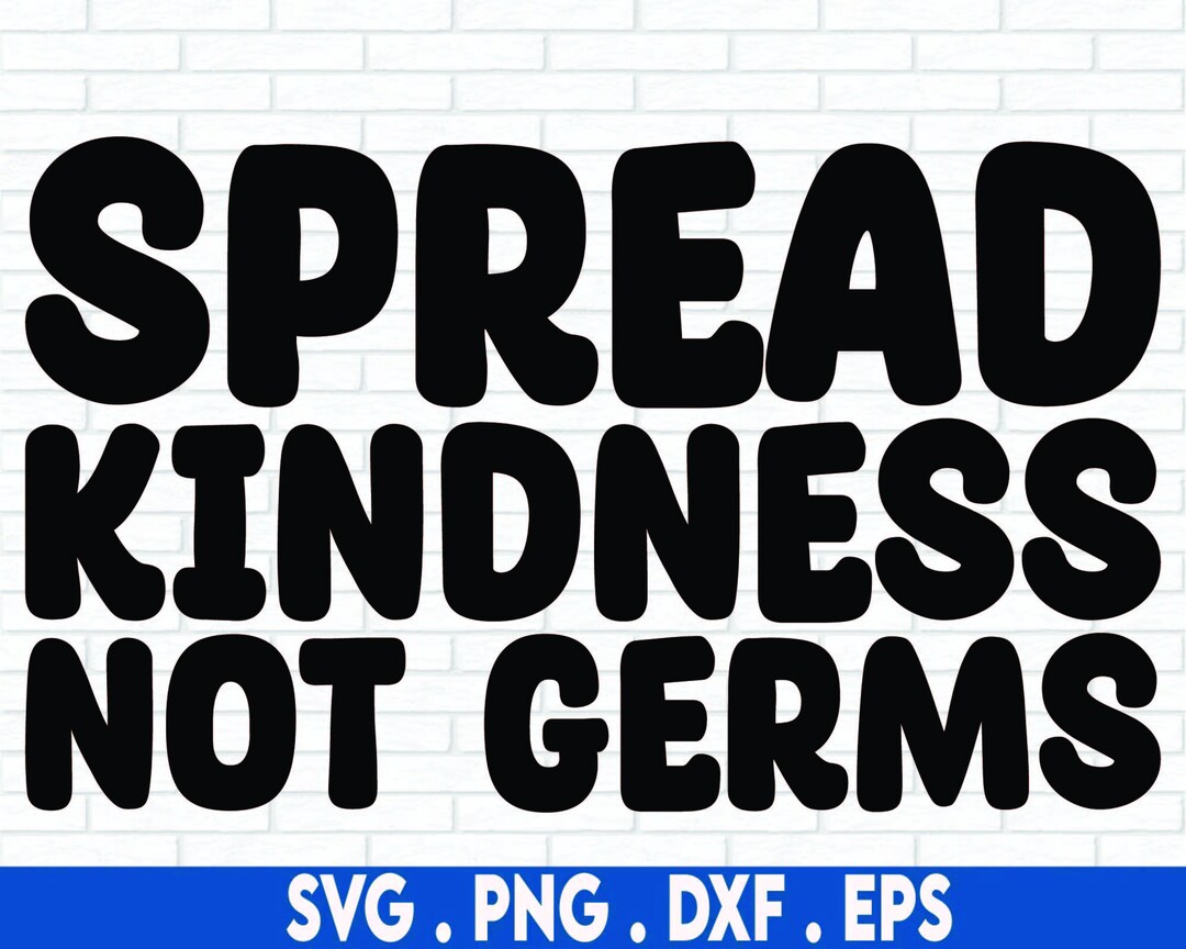Spread Kindness Not Germs Svg, Positive Quotes Hand Lettered for Craft ...