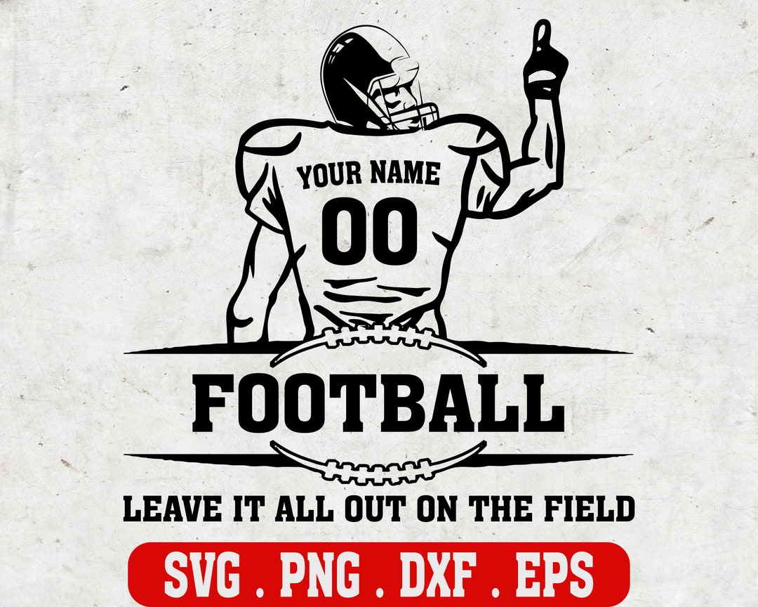 Leave It All Out on the Field Svg, Football SVG, Football Cut File ...