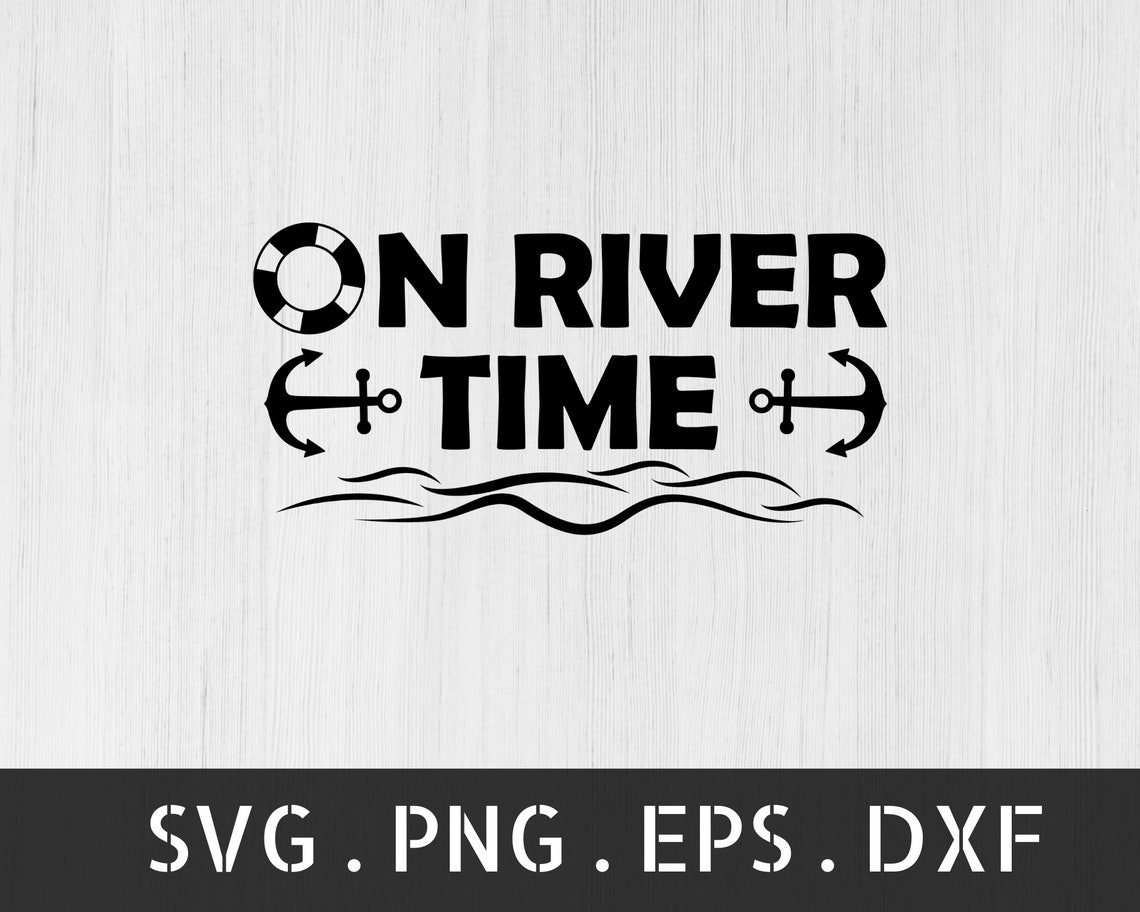 On River Time Svg - River Cut File - River Svg - Cut File - Svg - Dxf ...