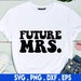 Future Mrs. , SVG Cut File, Digital File, Svg, Engagement, Wedding Svg ...