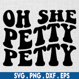 Oh Petty Petty Svg, Petty Queen Svg, Petty Shirt Svg, Petty Quotes Svg ...