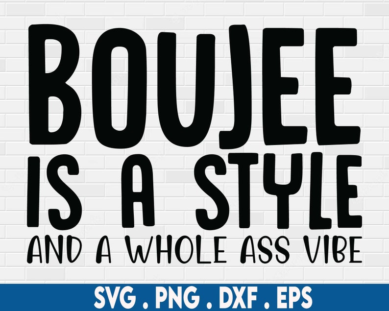 Boujee Svg Bougie Svg Boujee Wife Svg Classy Svg Expensive - Etsy