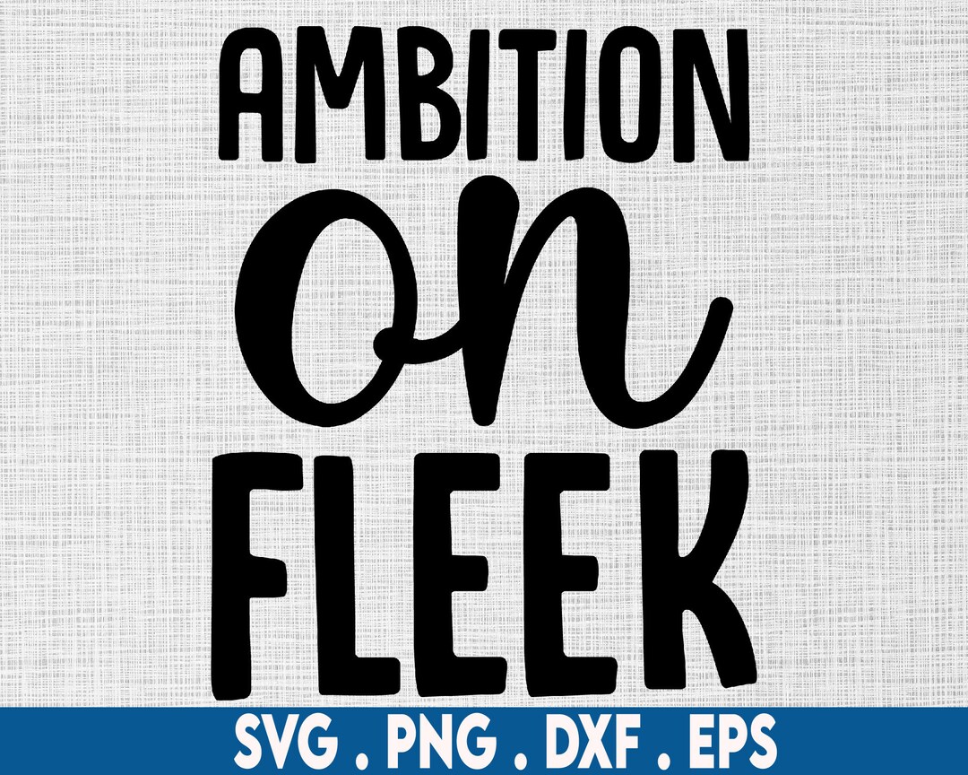 Ambition Svg, Ambition on Fleek Svg, Ceo Svg, Girl Boss Svg, Boss Lady ...