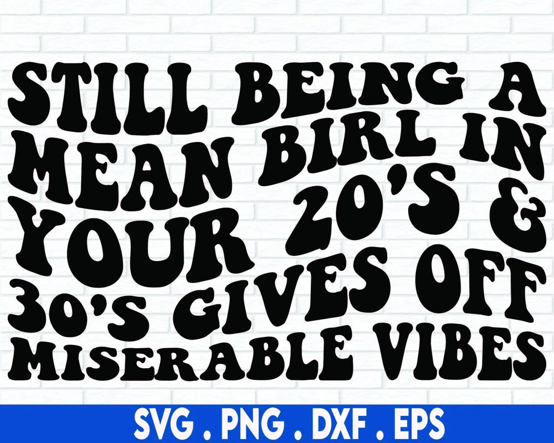Still Being A Mean Birl in Your 20's & 30's Gives off Miserable Vibes ...