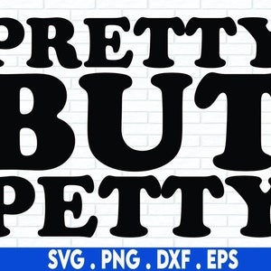 Pretty but Petty Svg, Petty Svg, Funny Sublimation Design, Svg Cutting ...