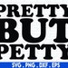 Pretty but Petty Svg Petty Svg Funny Sublimation Design Svg - Etsy
