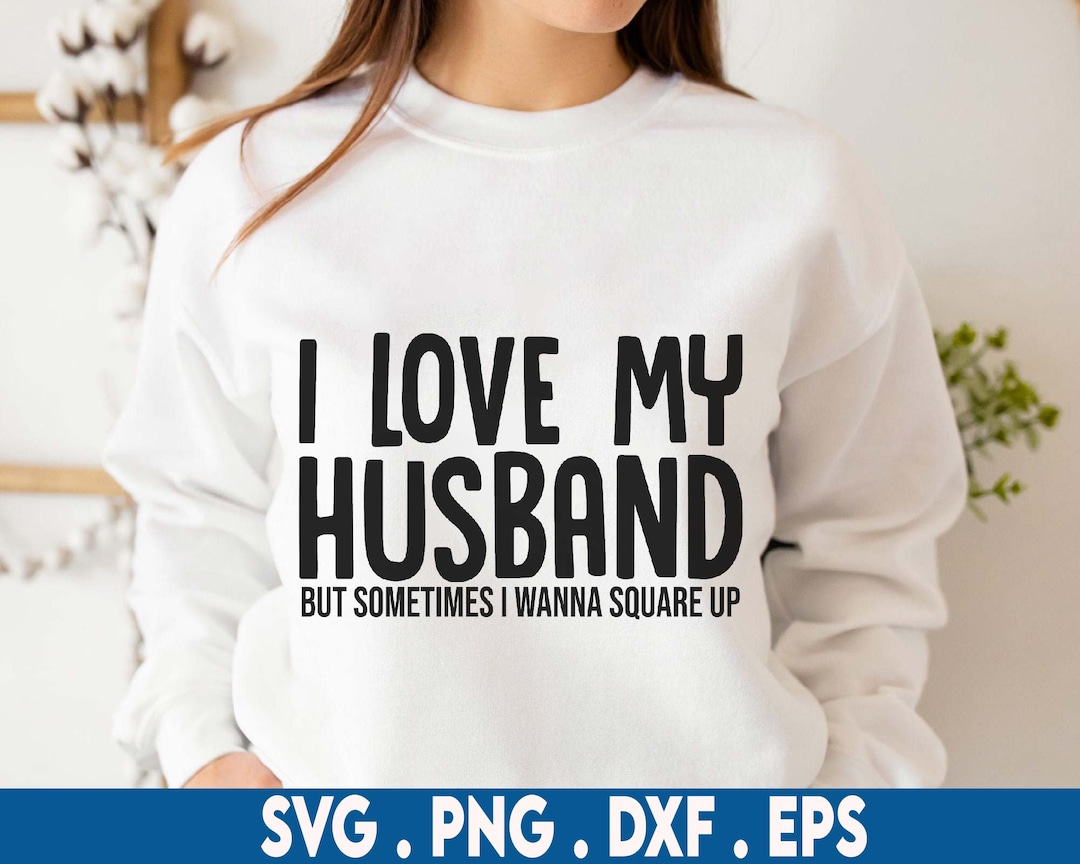 I Love My Husband Svg, Wife Svg, Married Svg, Wife Quotes Svg ...