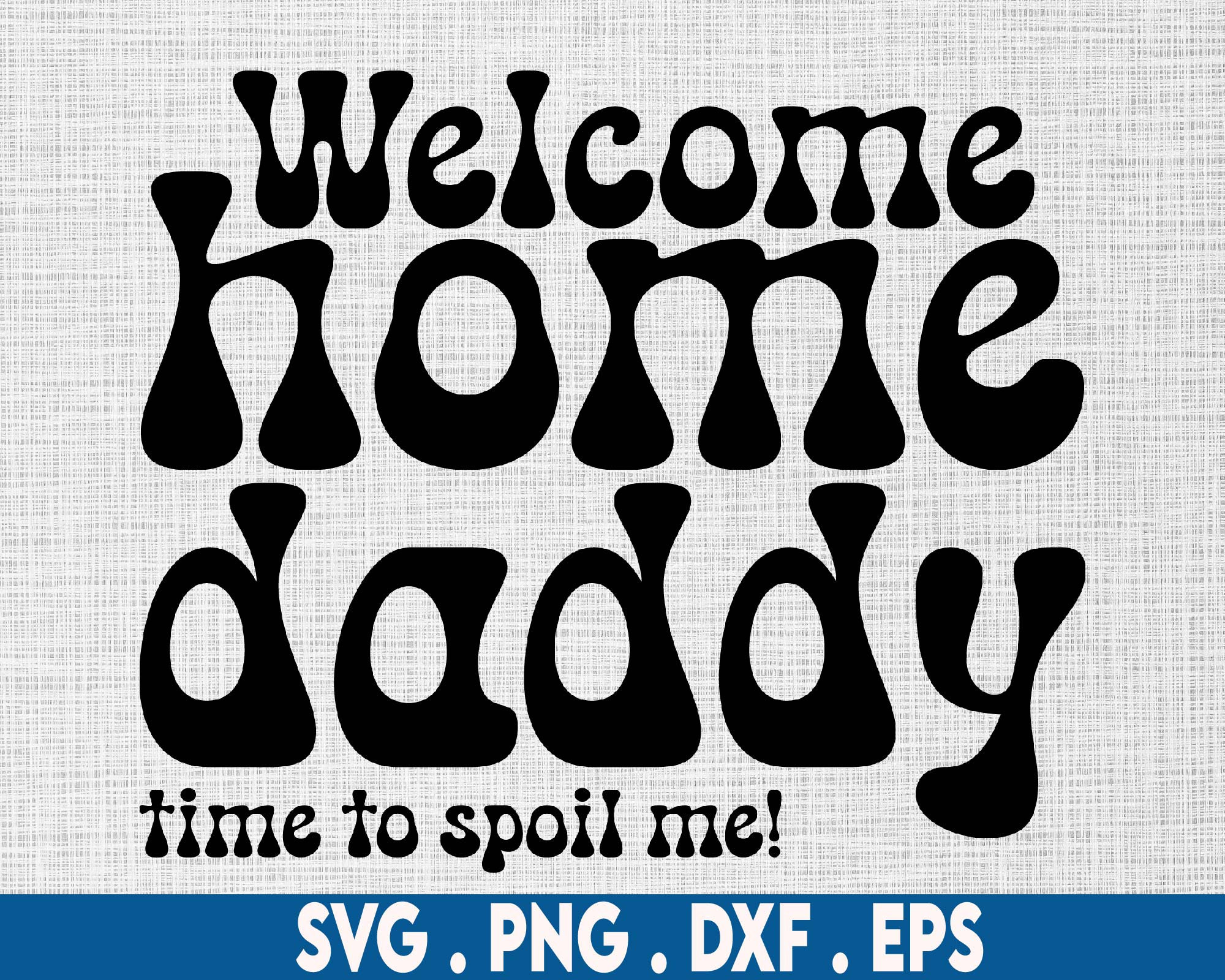 Welcome Home Daddy Svg Military Dad Svg Soldier Svg - Etsy Canada