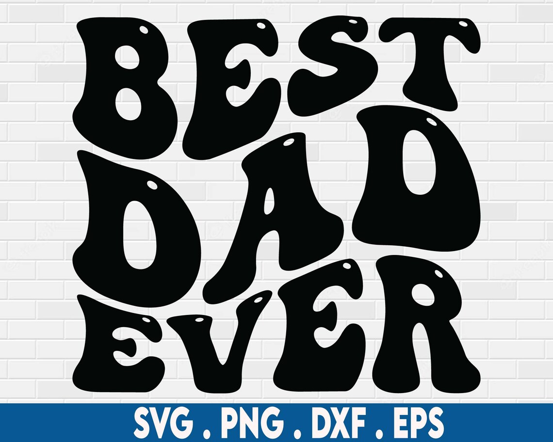 Best Dad Ever Svg Fathers Day Svg Dad Shirt Svg Dad Life - Etsy