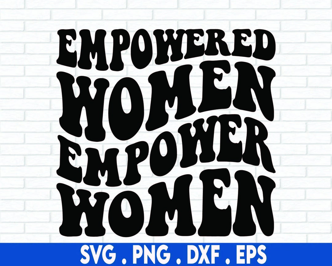 Empowered Women Svg, Girl Power Svg, Positive Svg, Empowered Women ...