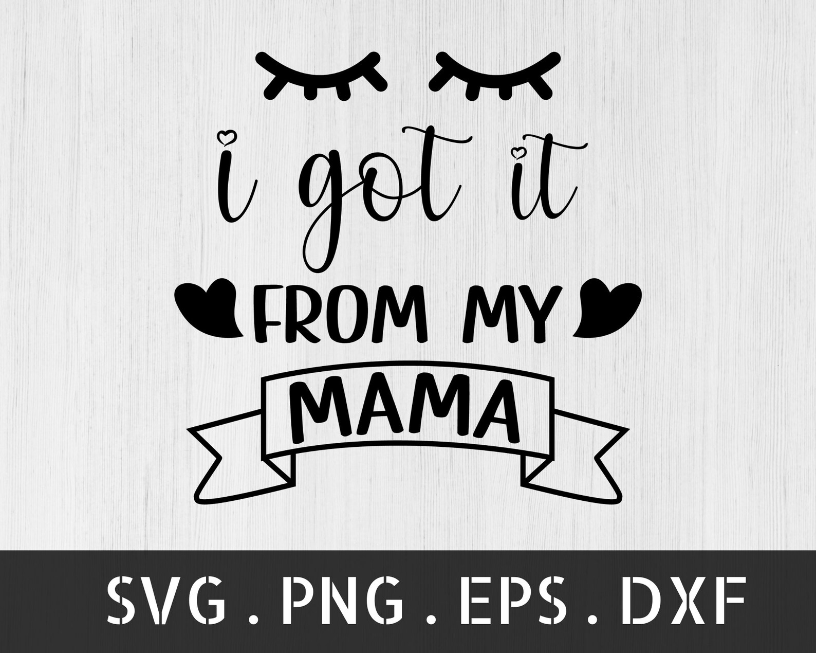 I Got It From My Mama Svg Baby Svg Mom Svg Digital Download - Etsy