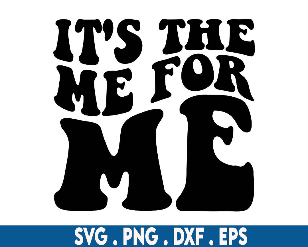 It's the Me for Me Svg, Self Care Svg, Self Love Svg, Mental Health Svg ...
