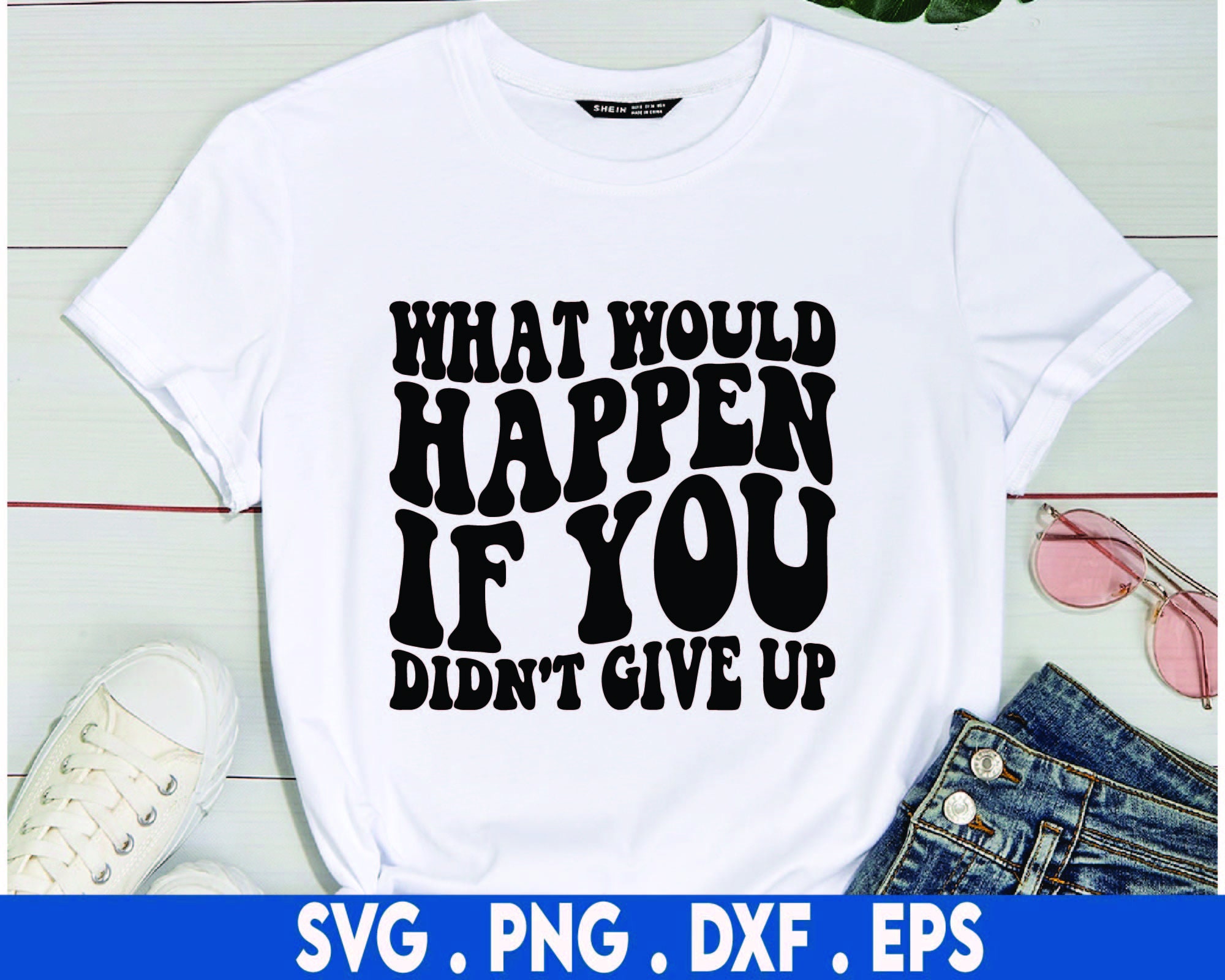 Motivation Svg, Encouraging Quote Svg, What Would Happen If You Didn't ...