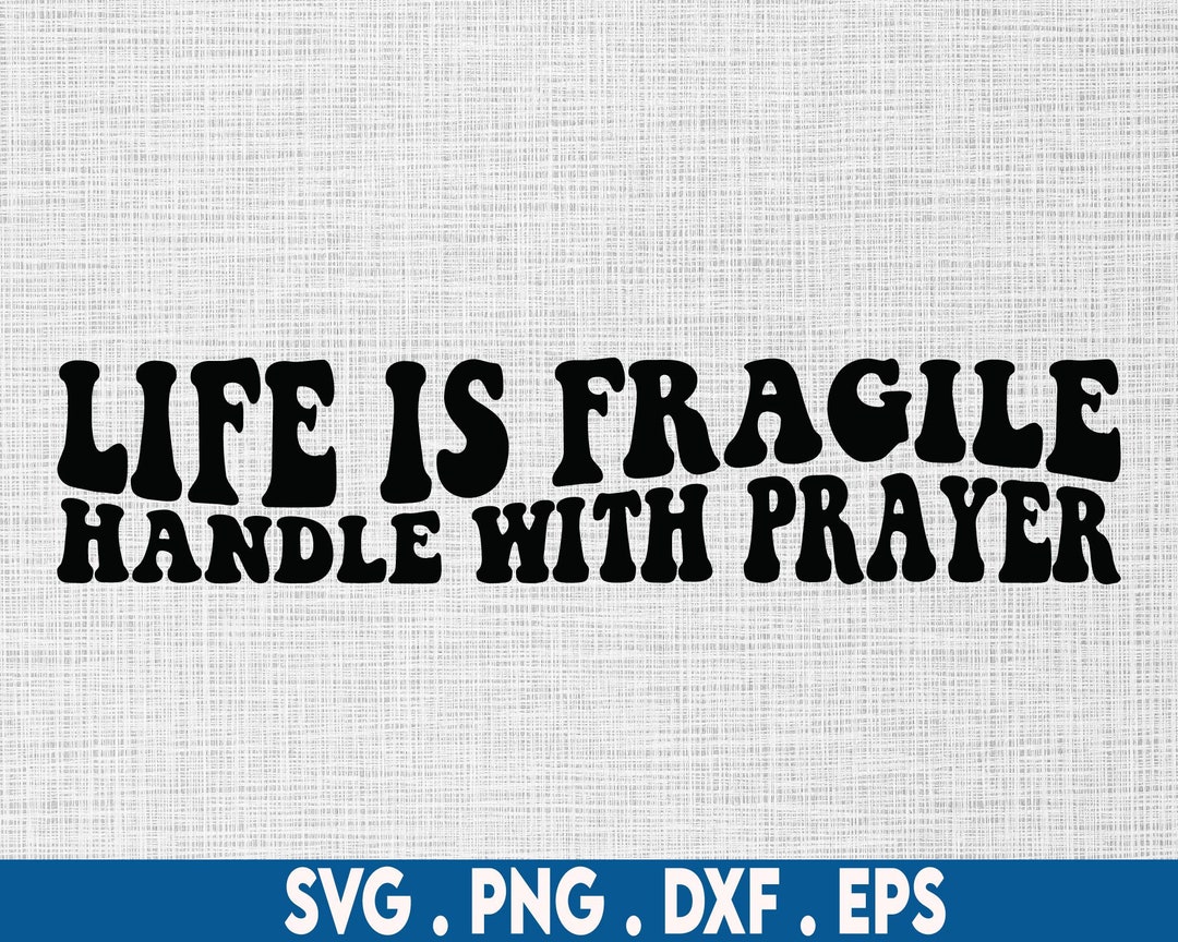 Life is Fragile Handle With Prayer Svg, , Christian Svg, Church Svg ...