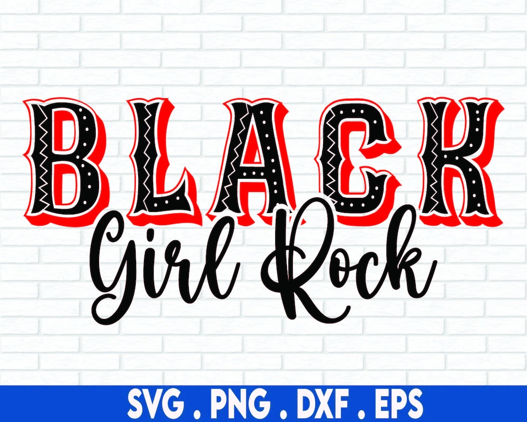 Black Girls Rock SVG, Juneteenth SVG, Black History SVG, Black Girl ...