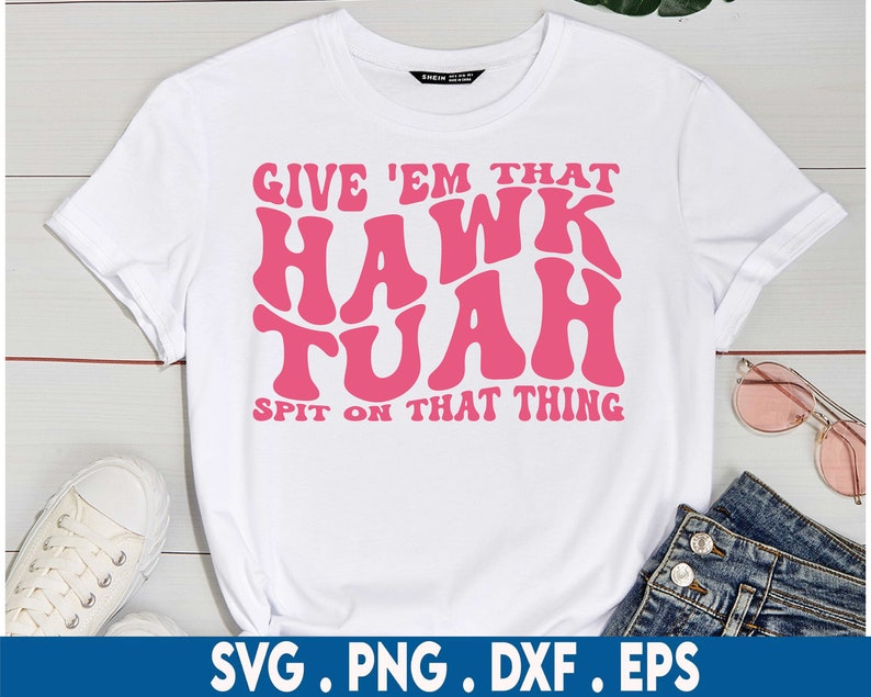 Hawk Tuah SVG Bundle, Hawk Tuah Spit on That Thang Svg Png, Give'em ...