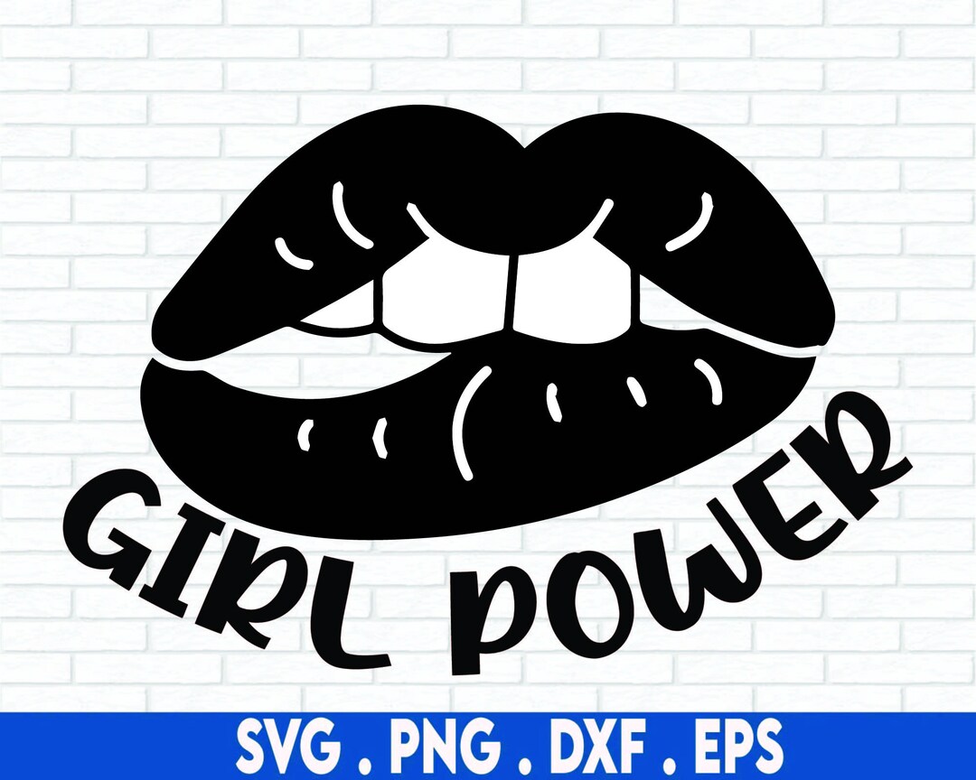 Girl Power SVG, Lips SVG, Girls Power SVG, Feminist Art, Svg Cut Files ...