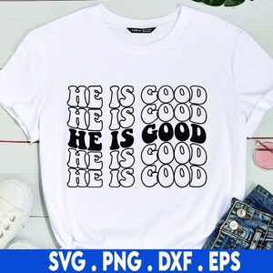 He is Good SVG File, Hand Lettered SVG, Bible Verse SVG, Cricut Svg ...