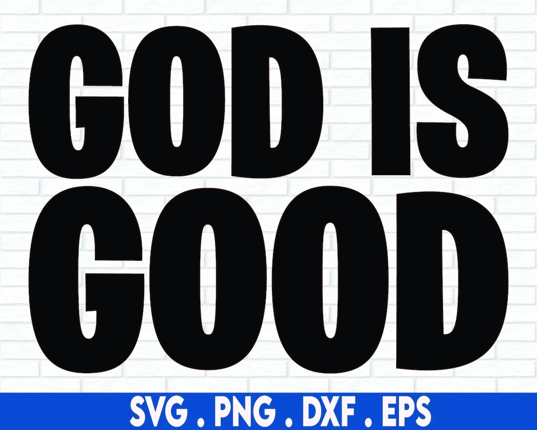 God is Good SVG, Christian SVG, Religious Shirt SVG, Bible Verse Svg ...