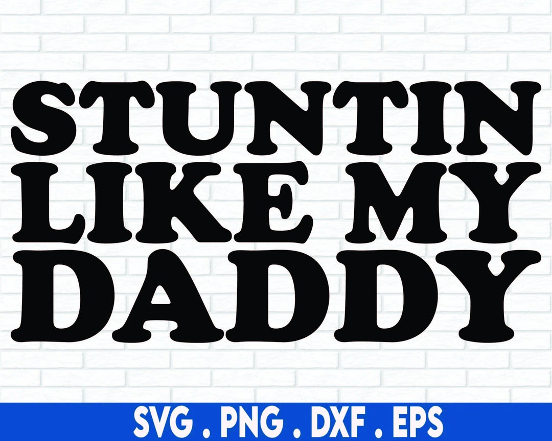 Stuntin Like My Daddy Svg | Hello MF Hey | Lifes A Bitch Svg | Digital ...