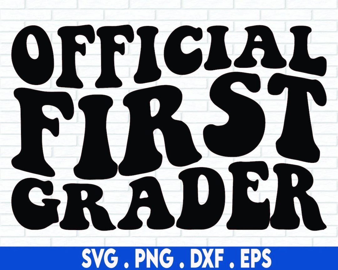 Official First Grader SVG Cut File, Digital File, School Grade Svg ...