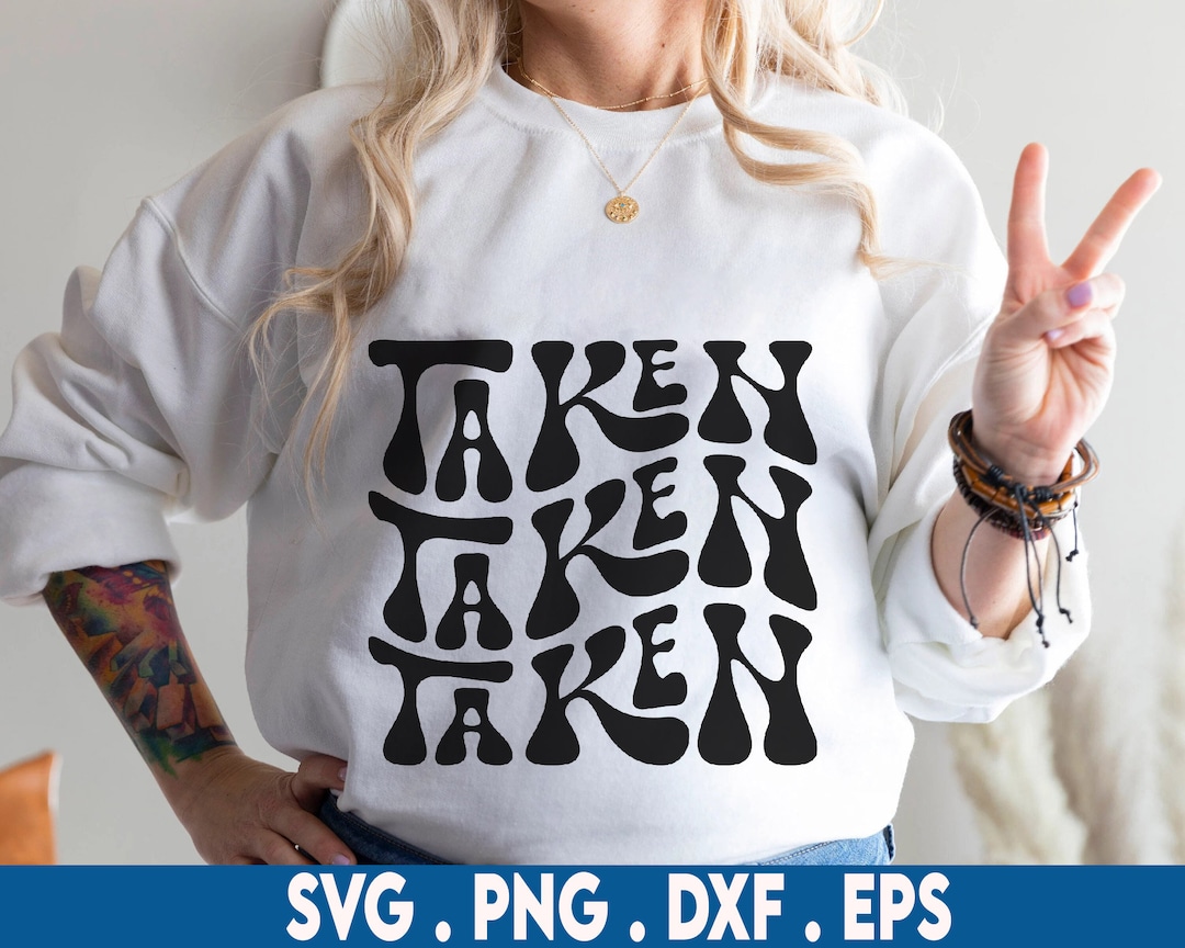 Taken Svg, Valentine Vibes Svg, Valentines Day Svg, Be Mine Svg, Funny ...