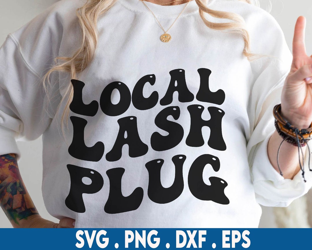 Local Lash Plug Svg, Lash Svg, Beauty Svg, Hairstylist Svg, Gift for ...
