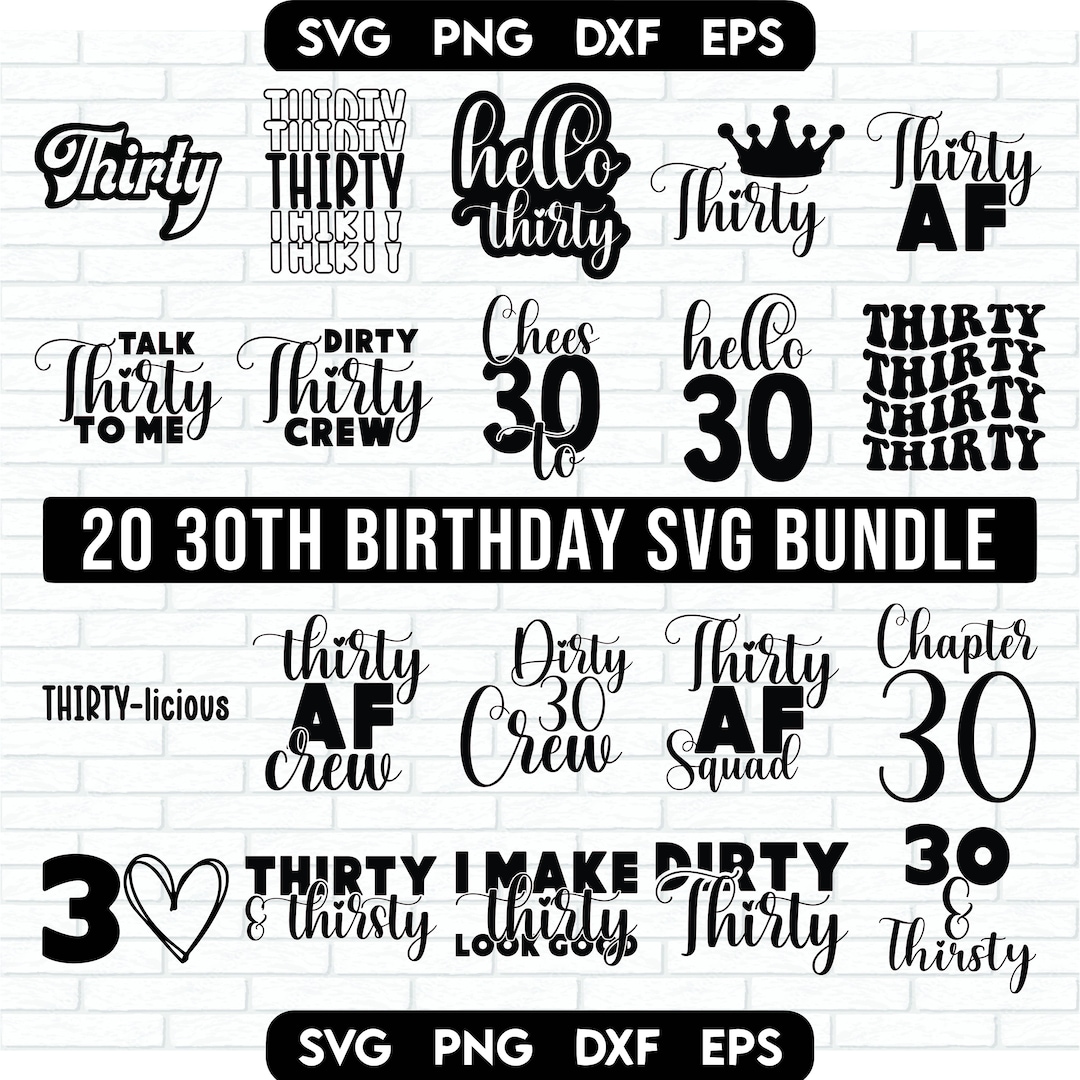 Thirty SVG Bundle, 30th Birthday Svg, Hello Thirty Svg, Thirty AF Svg ...