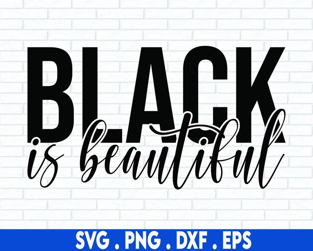 Black is Beautiful SVG, Juneteenth Svg, Black History Ssvg, Black is ...