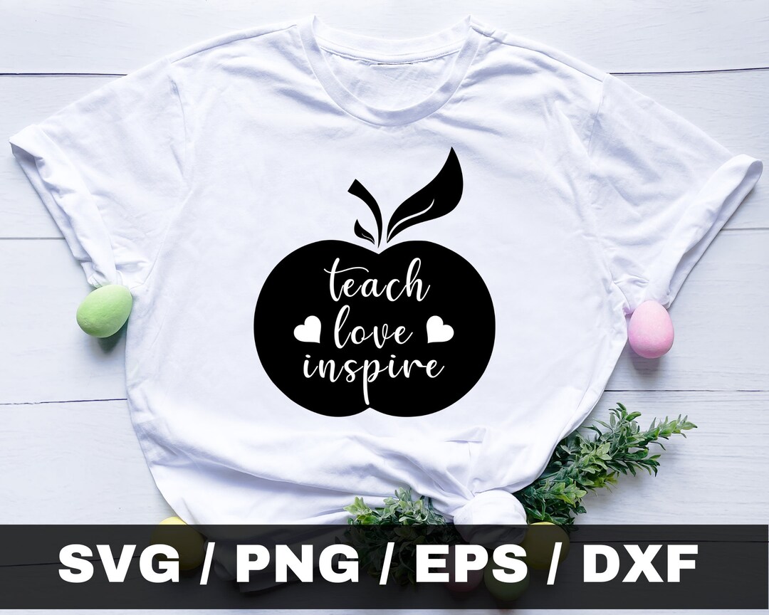 Teach Love Inspire Svg, Teacher Appreciation Gift Svg, Cute Teacher ...