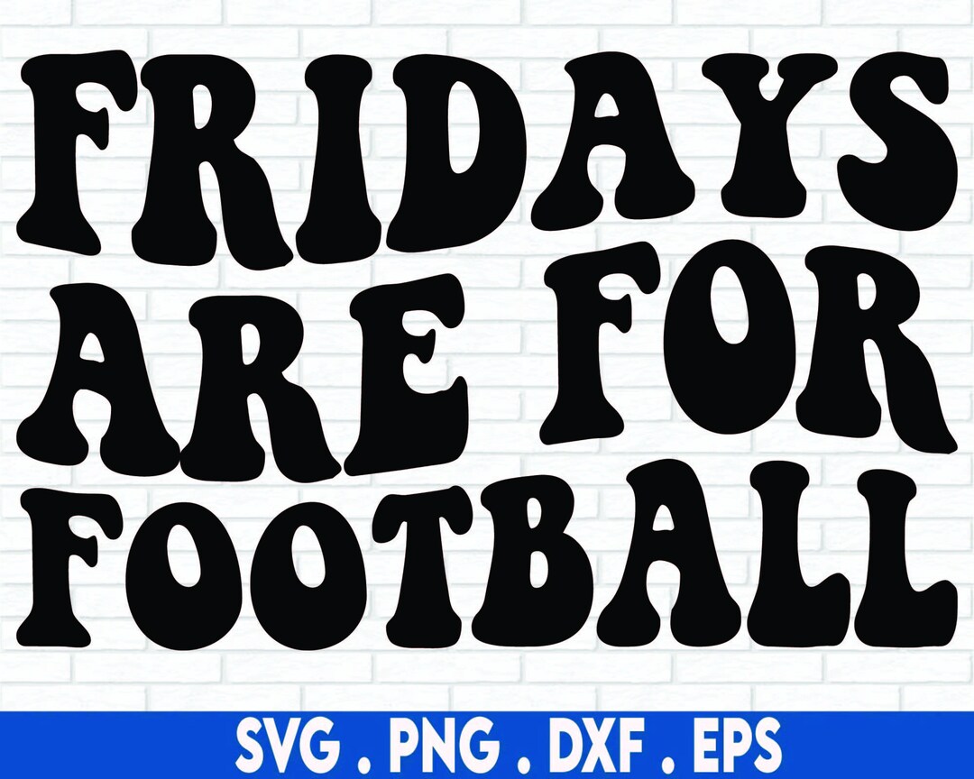 Fridays Are for Football SVG, Football SVG, High School Football Svg ...