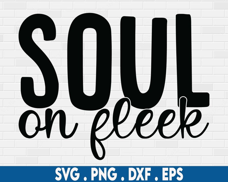 Soul on Fleek Svg, Bougie Svg, Boujee Svg, Melanin Svg, I Am Sis Svg ...