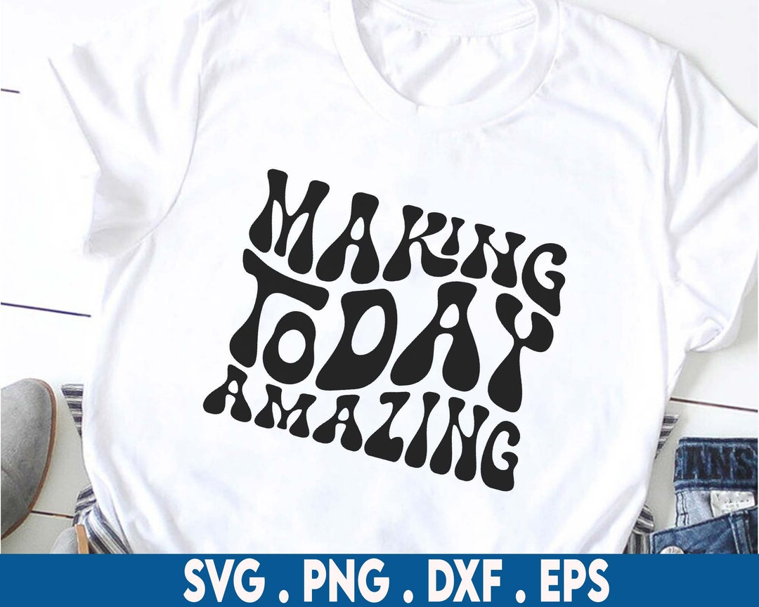 Making Today Amazing SVG, Motivational Svg, Strong Women Svg, Mental ...